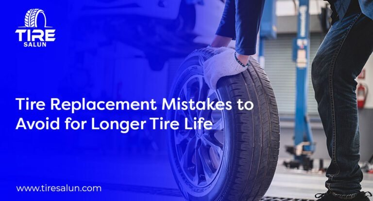 Tire Replacement Mistakes to Avoid for Longer Tire Life | Extend Tyre ...